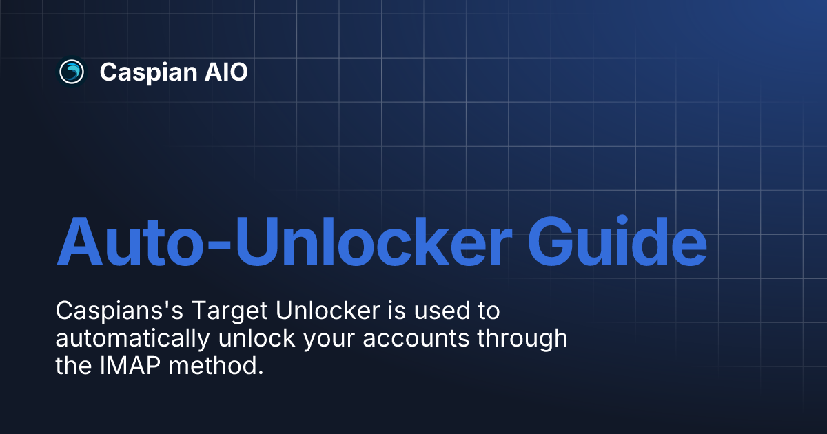 Auto-Unlocker Guide | Caspian AIO