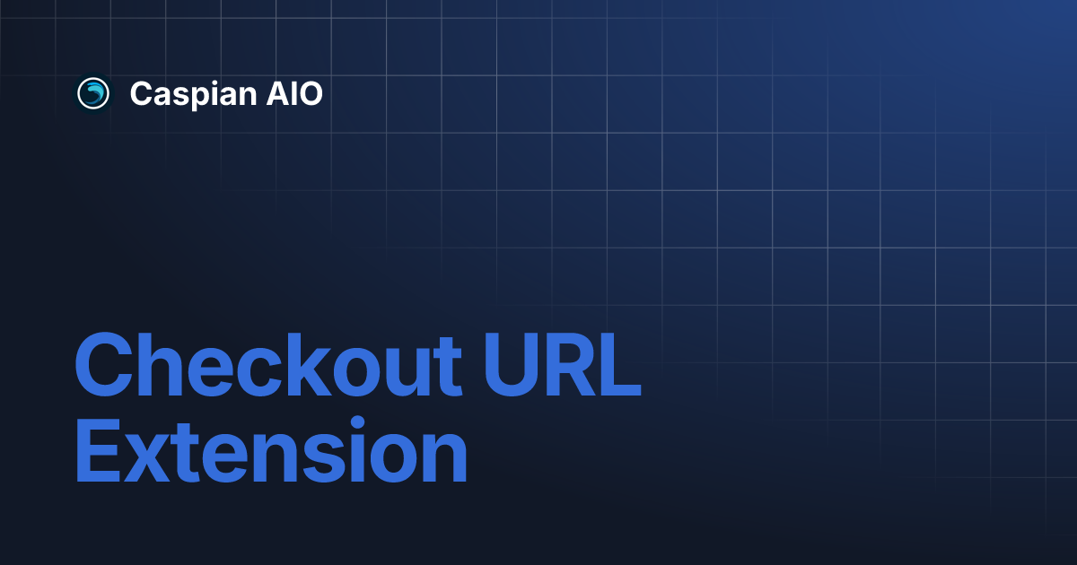 Checkout URL Extension | Caspian AIO