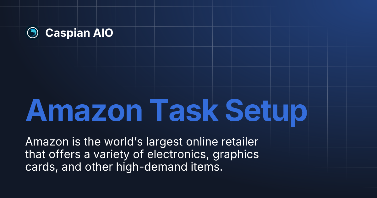 Amazon Task Setup | Caspian AIO
