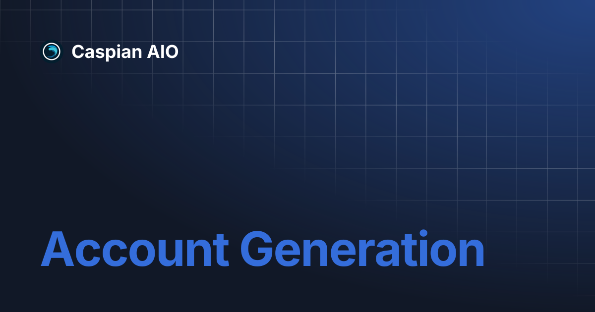 Account Generation | Caspian AIO