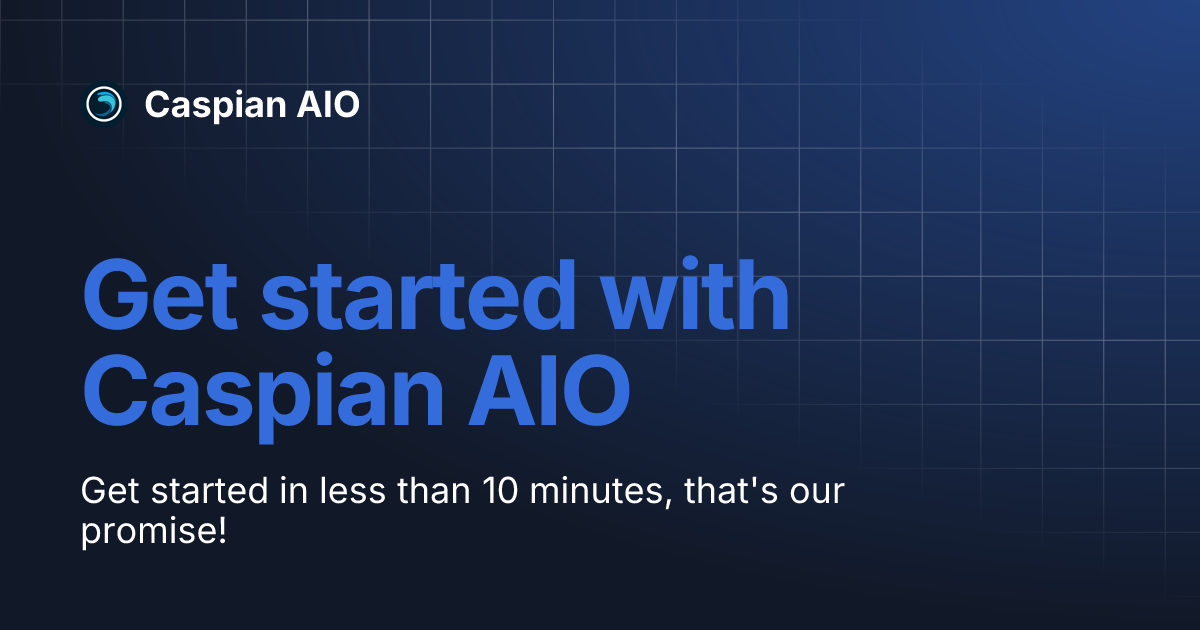 Get started with Caspian AIO | Caspian AIO